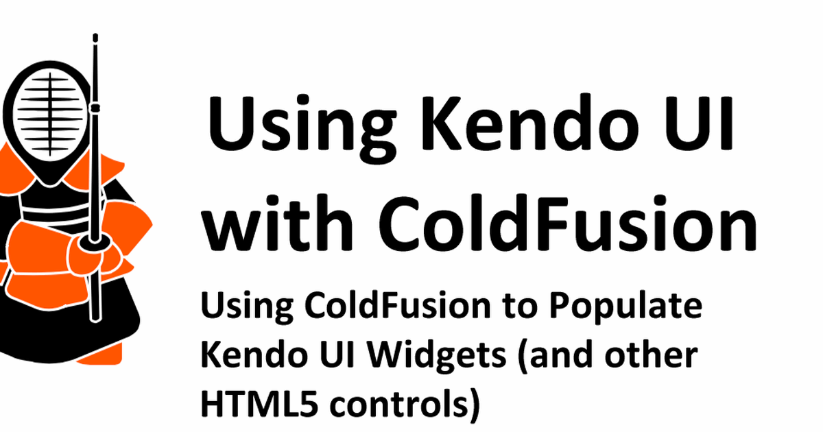 Using ColdFusion to Populate Kendo UI Widgets Using ColdFusion to Populate Kendo UI Widgets