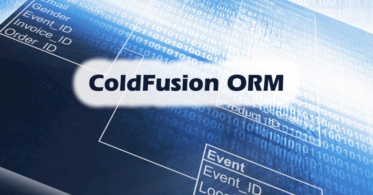 Common Hibenate/ColdFusion ORM Errors