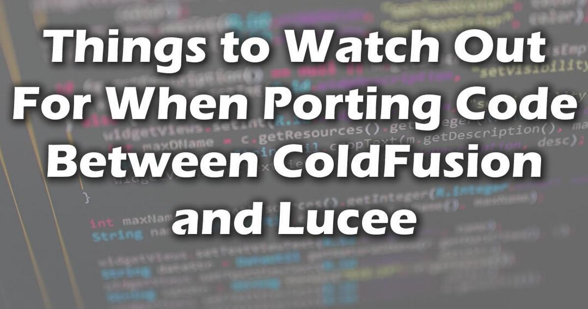 Common Issues When Migrating Between Adobe ColdFusion and Lucee
