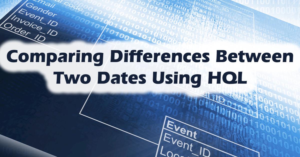 Calculating Differences Between Two Dates with HQL Calculating Differences Between Two Dates with HQL